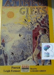 A Time of Gifts written by Patrick Leigh Fermor performed by Garard ...