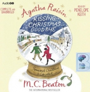 Agatha Raisin Kissing Christmas Goodbye - Agatha Raisin 18 - written by ...