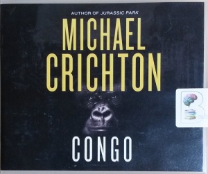 Congo written by Michael Crichton performed by Julia Whelan on CD ...
