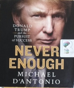 Never Enough - Donald Trump and the Pursuit of Success written by ...