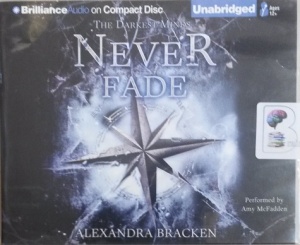 Never Fade - The Darkest Minds Series written by Alexandra Bracken ...