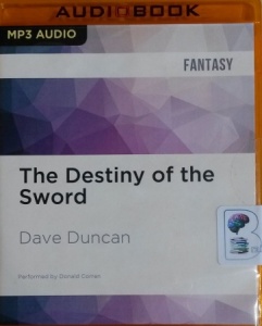 The Destiny of the Sword written by Dave Duncan performed by Donald ...