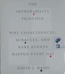 The Improbability Principle - Why Coincidences, Miracles and Rare ...