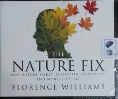 The Nature Fix - Why Nature Makes Us Happier, Healthier and More ...