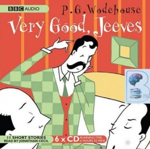 Very Good, Jeeves written by P.G. Wodehouse performed by Jonathan Cecil ...