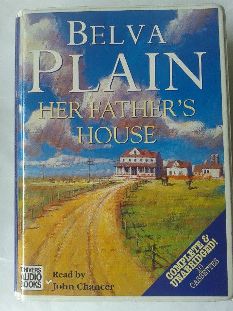 Her Father's House written by Belva Plain performed by John Chancer on ...