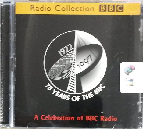 75 Years of the BBC - A Celebration of BBC Radio written by BBC Radio ...