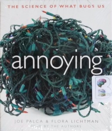 Annoying - The Science of What Bugs Us written by Joe Palca and Flora ...