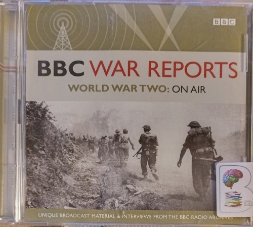 BBC War Reports - World War Two: On Air written by BBC Radio Archive ...