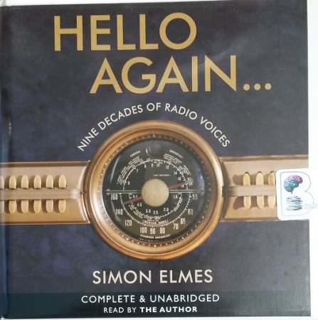 Hello Again - Nine Decades of Radio Voices written by Simon Elmes ...