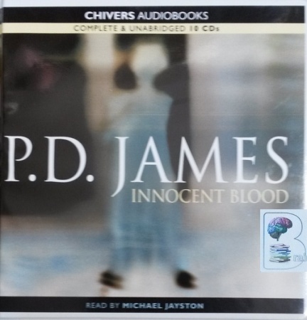Innocent Blood written by P.D. James performed by Michael Jayston and ...
