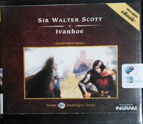 Ivanhoe written by Sir Walter Scott performed by Simon Prebble on CD ...