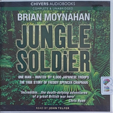 Jungle Soldier - The True Story of Freddy Spencer Chapman written by ...