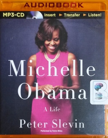 Michelle Obama - A Life written by Peter Slevin performed by Robin ...