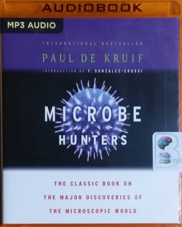 Microbe Hunters - The Classic Book on The Major Discoveries of the ...