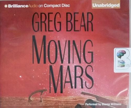 Moving Mars written by Greg Bear performed by Sharon Williams on CD ...
