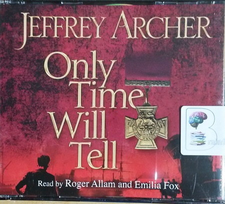 Only Time Will Tell written by Jeffrey Archer performed by Roger Allam ...