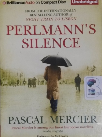 Perlmann's Silence written by Pascal Mercier performed by Mel Foster on ...