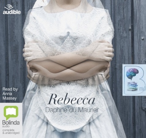 Rebecca written by Daphne Du Maurier performed by Anna Massey on Audio ...