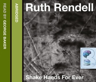 Shake Hands Forever written by Ruth Rendell performed by George Baker ...