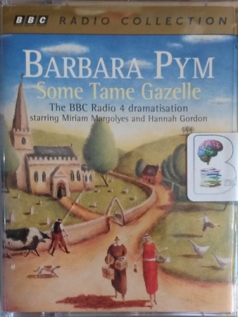 Some Tame Gazelle - BBC Radio 4 Dramatisation written by Barbara Pym ...