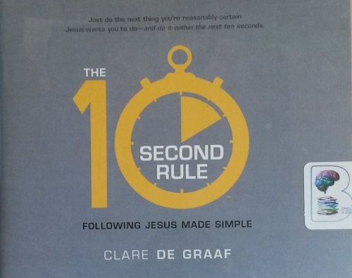 The 10 Second Rule - Following Jesus Made Simple written by Clare De ...