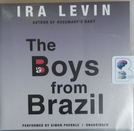 The Boys From Brazil written by Ira Levin performed by Simon Prebble on ...