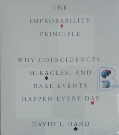 The Improbability Principle - Why Coincidences, Miracles and Rare ...