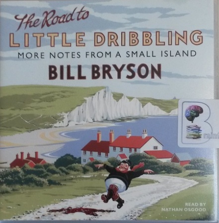 The Road to Little Dribbling - More Notes from a Small Island written ...