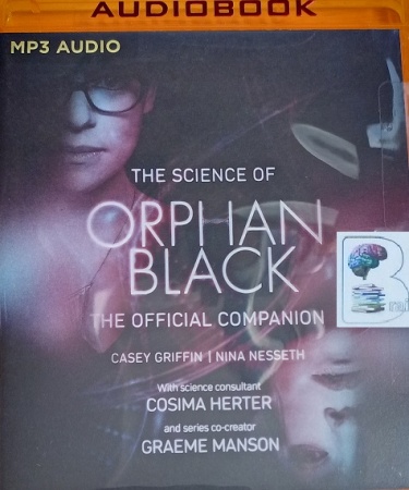 The Science of Orphan Black - The Official Companion written by Casey ...