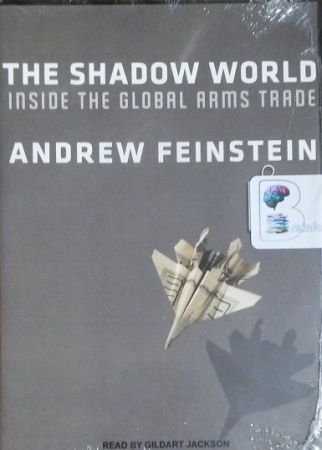The Shadow World - Inside The Global Arms Trade written by Andrew ...
