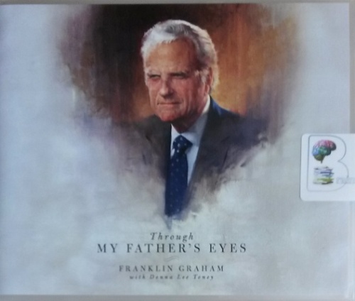 Through My Father's Eyes written by Franklin Graham with Donna Lee ...