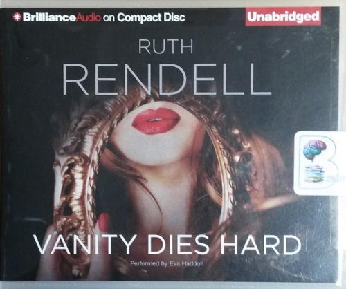 Vanity Dies Hard written by Ruth Rendell performed by Eva Haddon on CD ...