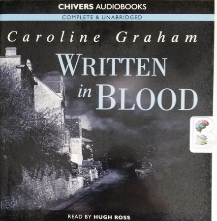 Written in Blood written by Caroline Graham performed by Hugh Ross on ...