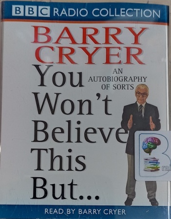 You Won't Believe This But... written by Barry Cryer performed by Barry ...