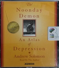 The Noonday Demon - An Atlas of Depression written by Andrew Solomon ...