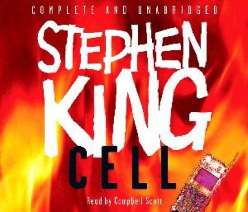 Cell written by Stephen King performed by Campbell Scott on CD ...