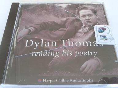 Dylan Thomas Reading His Poetry written by Dylan Thomas performed by ...