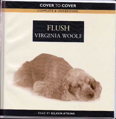 Flush written by Virginia Woolf performed by Eileen Atkins on CD ...