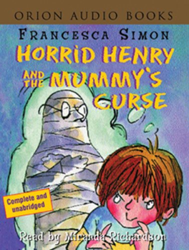 Horrid Henry and the Mummy's Curse written by Francesca Simon performed ...