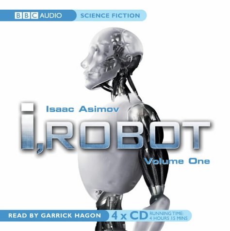 I, Robot Volume 1 written by Isaac Asimov performed by Garrick Hagon on CD (Abridged ...