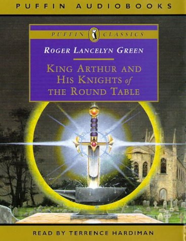 King Arthur and His Knights of the Round Table written by Roger ...