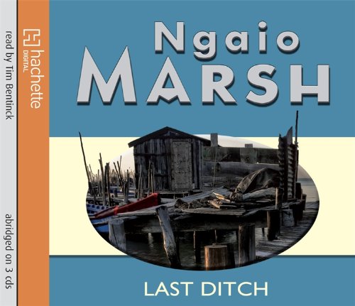 Last Ditch written by Ngaio Marsh performed by Tim Bentinck on CD ...