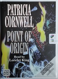 Point of Origin written by Patricia Cornwell performed by Lorelei King ...