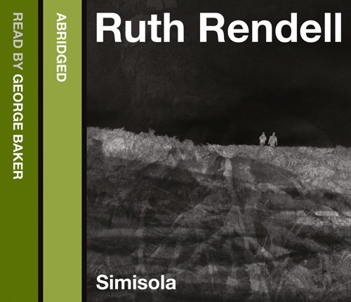 Simisola written by Ruth Rendell performed by George Baker on CD ...