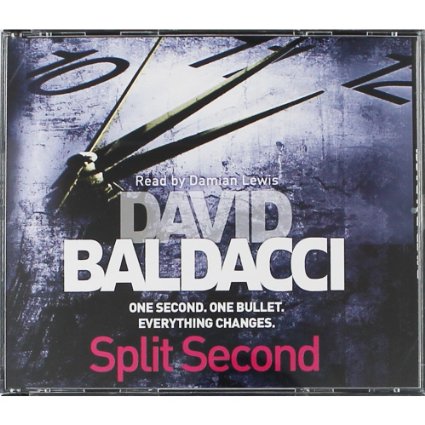 Split Second written by David Baldacci performed by Damien Lewis on CD (Abridged) - Brainfood ...
