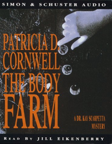 The Body Farm written by Patricia Cornwell performed by Jill Eikenberry ...