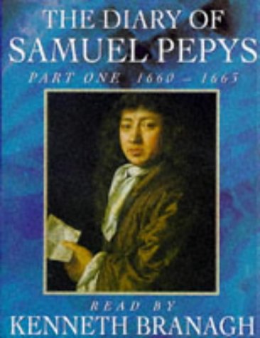 The Diary of Samuel Pepys 1660-1663 written by Samuel Pepys performed by Kenneth Branagh on ...