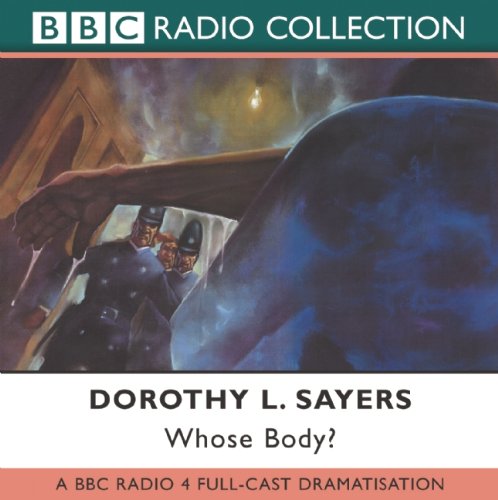 Whose Body? written by Dorothy L. Sayers performed by BBC Full Cast ...