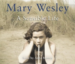 A Sensible Life written by Mary Wesley performed by Anna Massey on CD ...